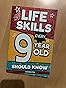 Life Skills Every 9 Year Old Should Know: An Essential Book For Tween Boys and Girls To Unlock ...