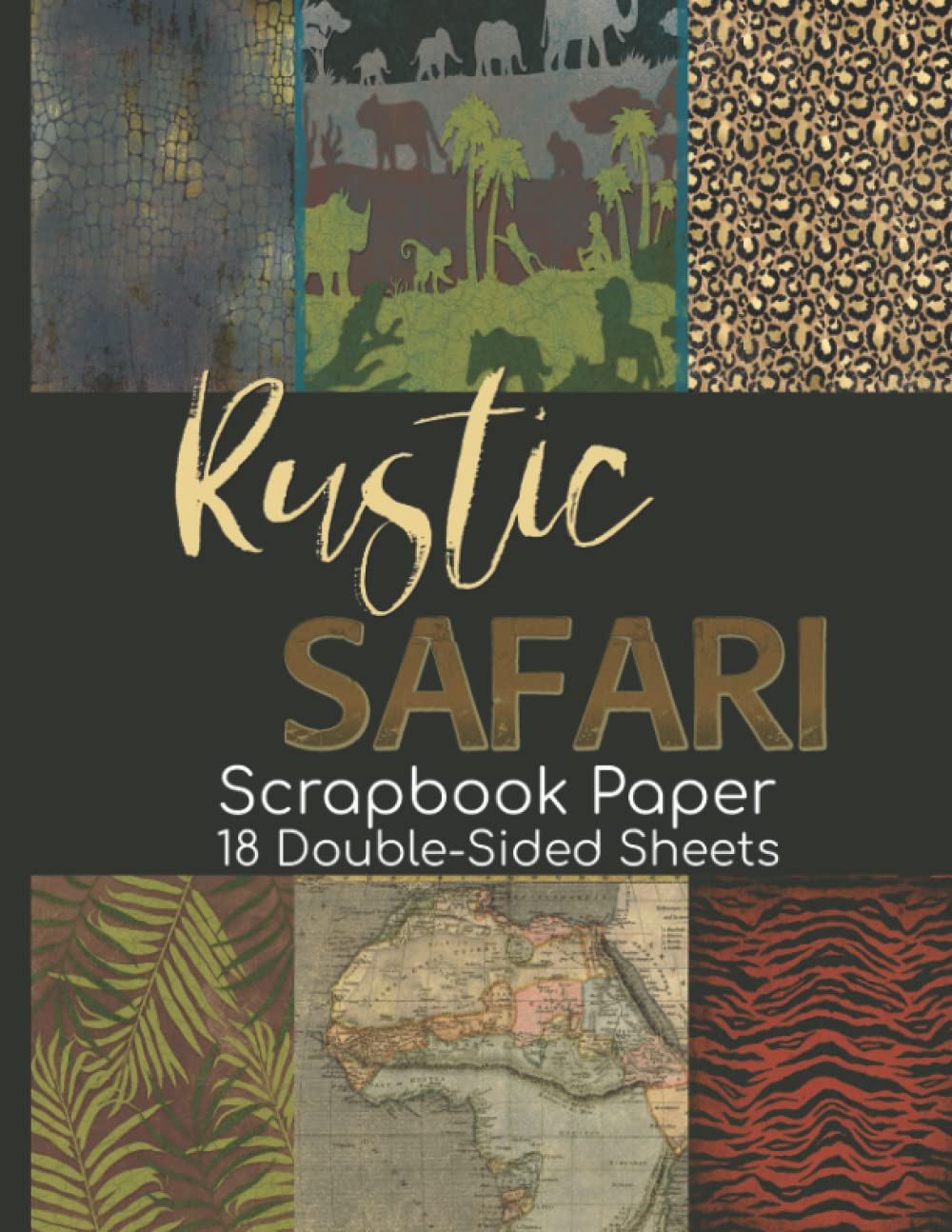 Rustic Safari Scrapbook Paper - 18 Double-Sided Sheets: African Paper ...