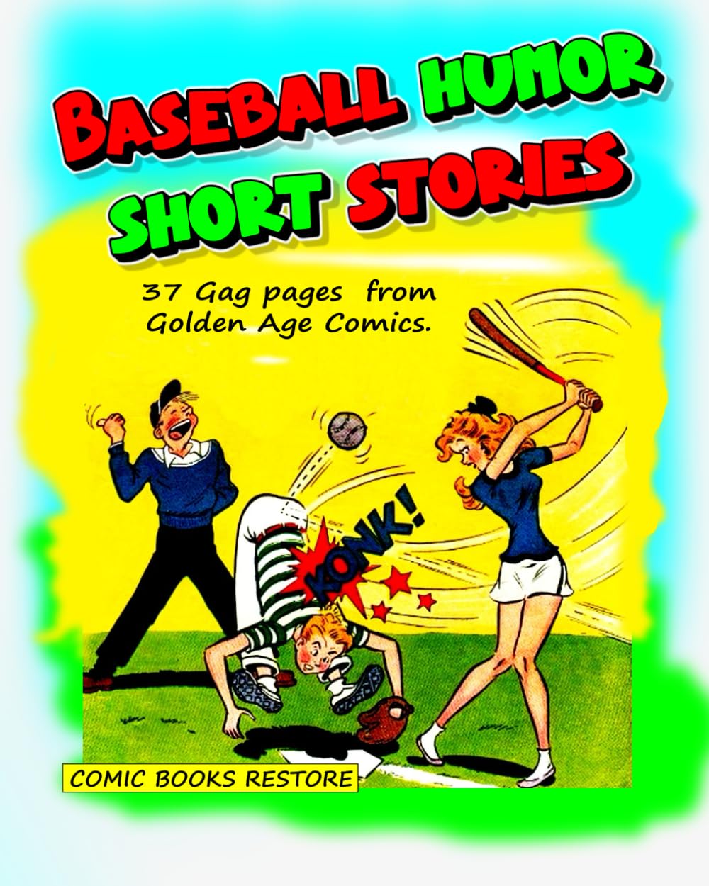 Baseball humor - Short stories: 37 Gag pages from Golden Age Comics ...