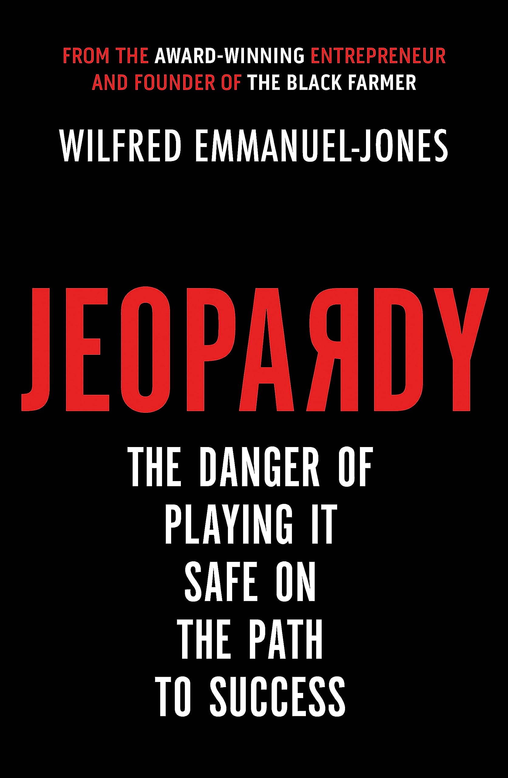 Jeopardy: The Danger of Playing It Safe on the Path to Success ...