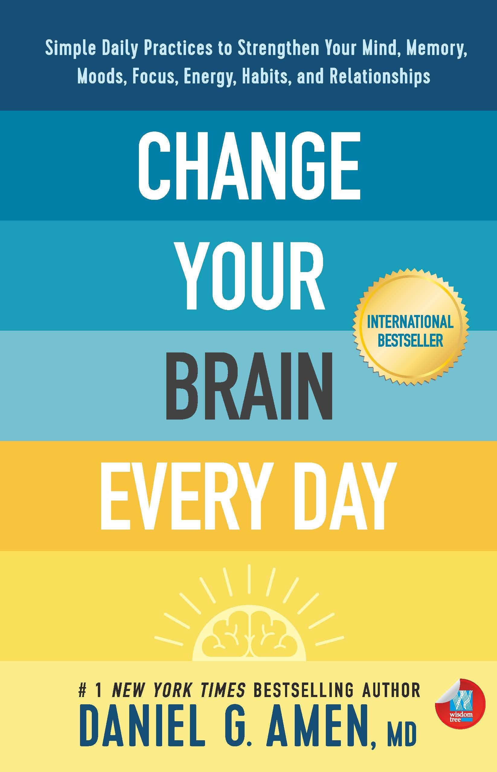 Buy Change Your Brain Every Day: Simple Daily Practices to Strengthen ...
