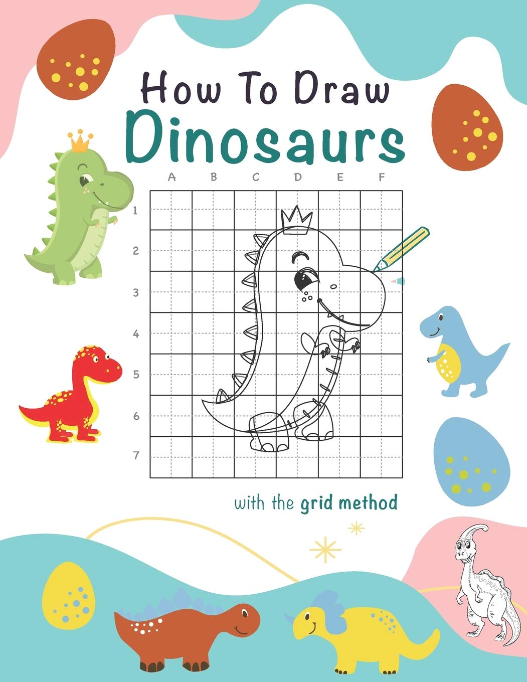 How To Draw Dinosaurs A Step By Step Drawing Activity | Desertcart ...