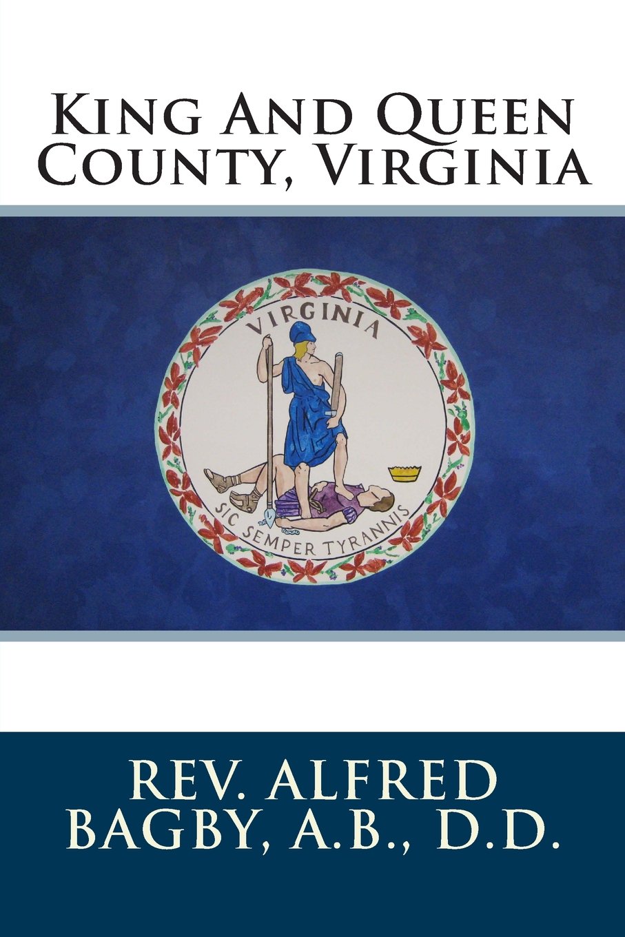 King And Queen County, Virginia: Bagby, Rev. Alfred: 9781482737738 ...