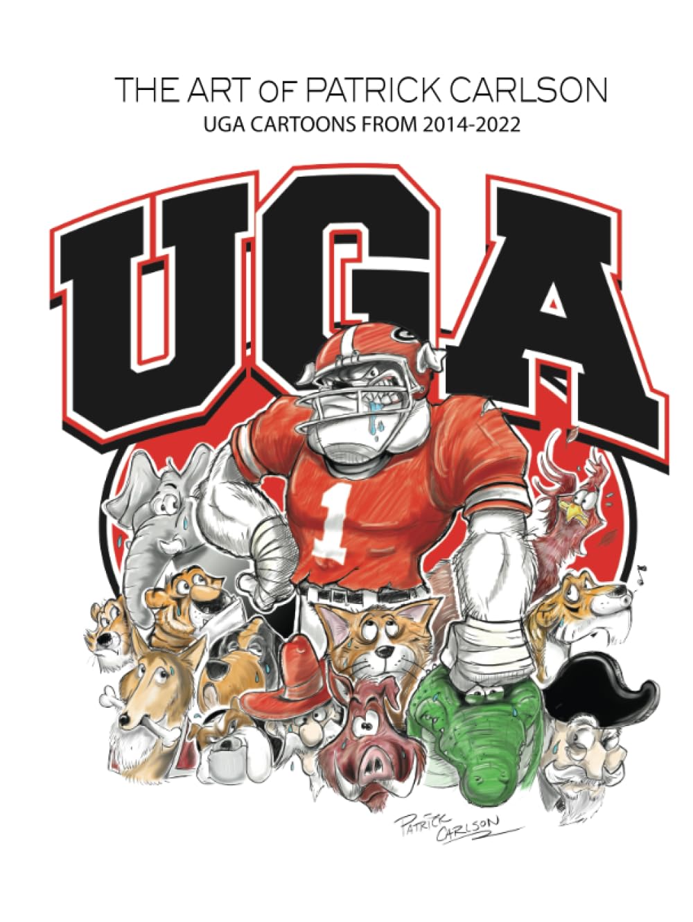 The Art of Patrick Carlson: UGA Cartoons from 2014-2022: Carlson ...