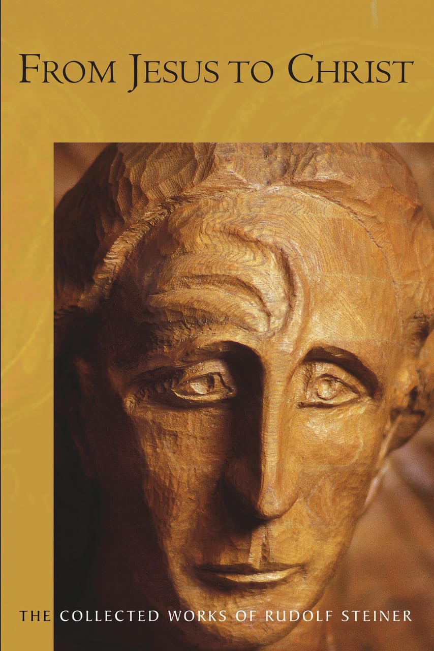 From Jesus to Christ: (Cw 131) (The Collected Works of Rudolf Steiner ...