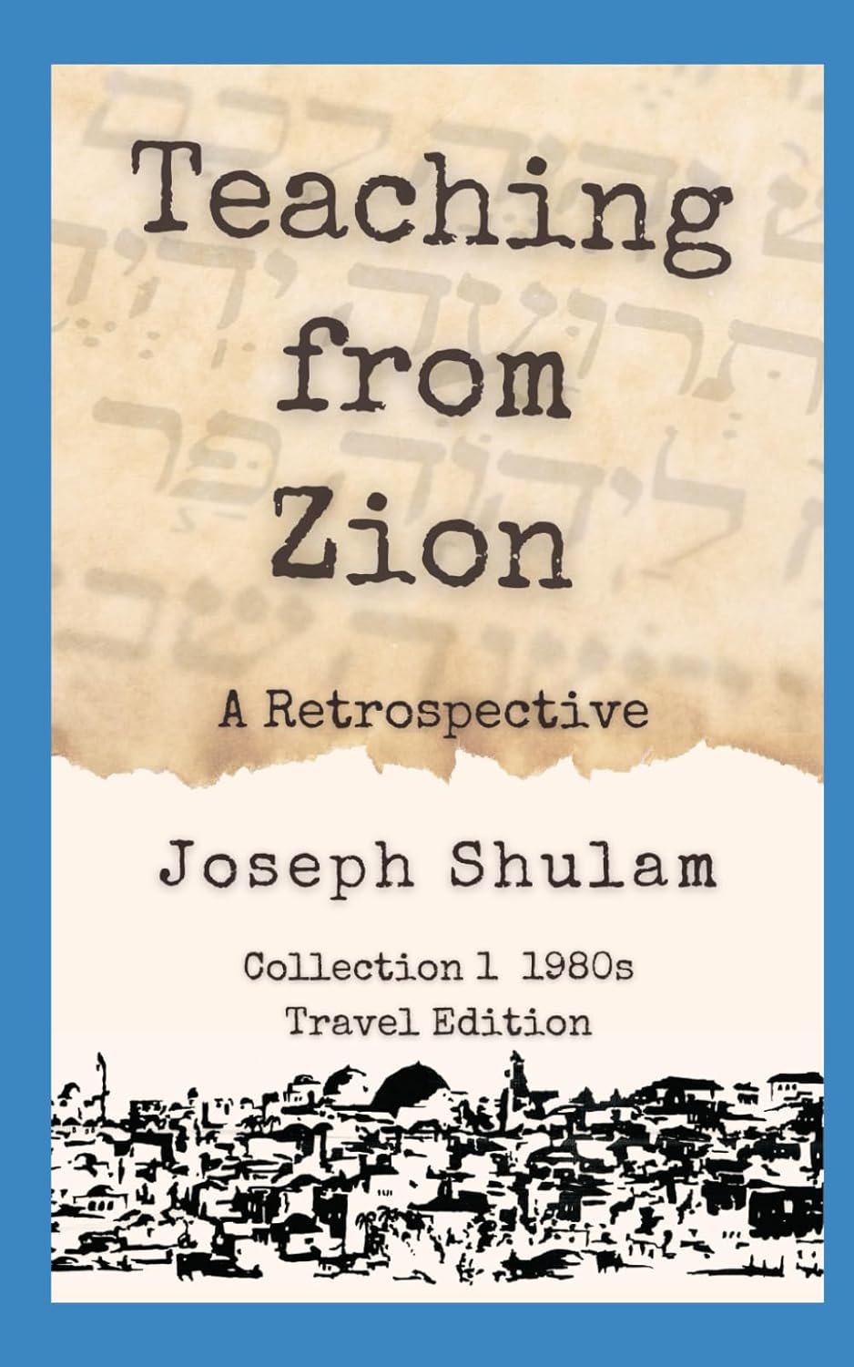 Teaching from Zion - A Retrospective: Collection 1 - 1980s Travel ...