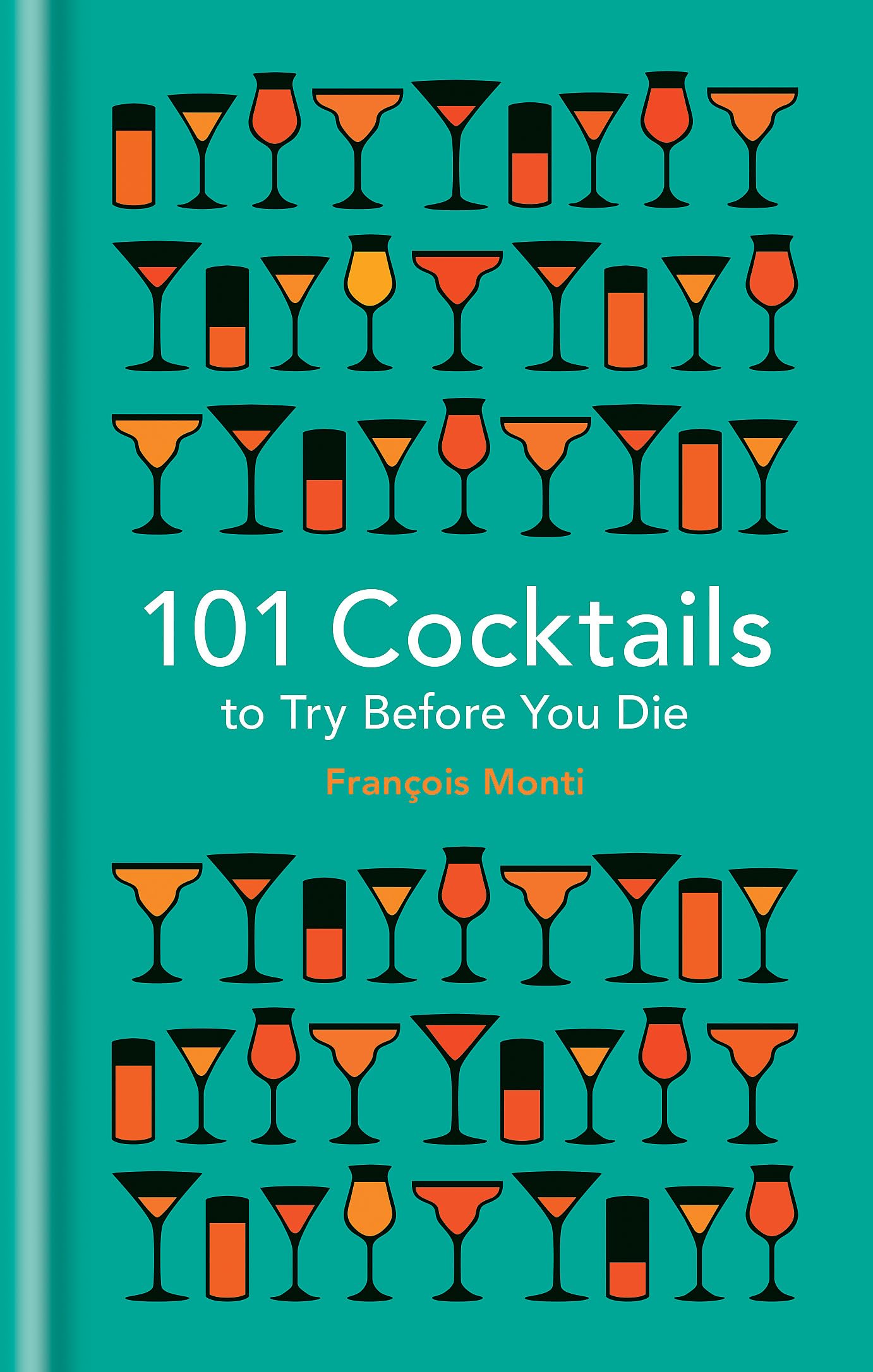 101 Cocktails to try before you die: Monti, Francois: 9781844038770 ...