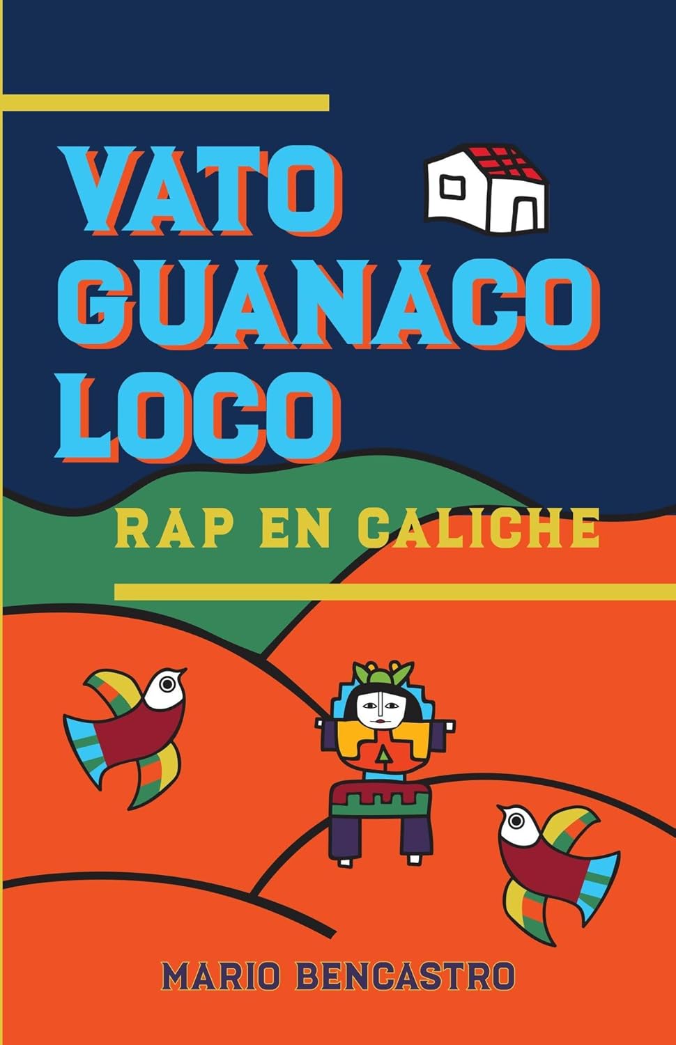 Amazon.com: Vato guanaco loco (Spanish Edition) eBook : Bencastro ...
