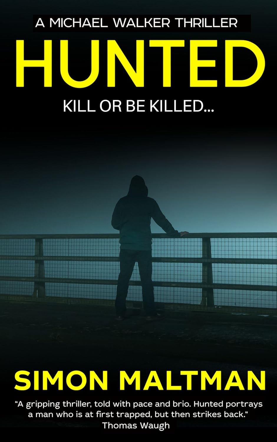 Hunted (Michael Walker Thrillers Book 1) eBook : Maltman, Simon: Amazon ...