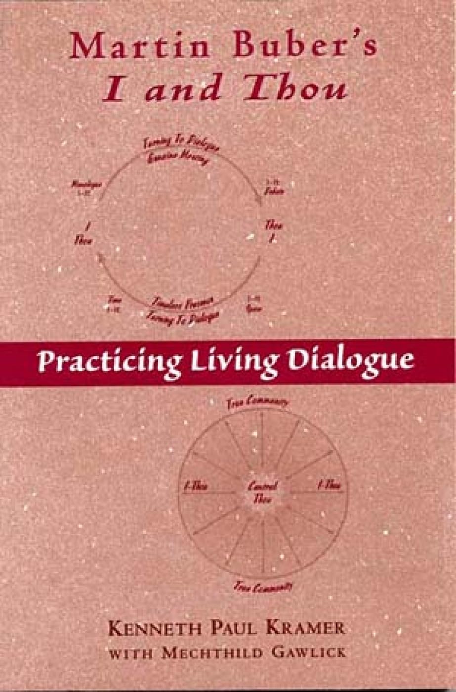 Martin Buber's I and Thou: Practicing Living Dialogue: Kenneth Paul ...