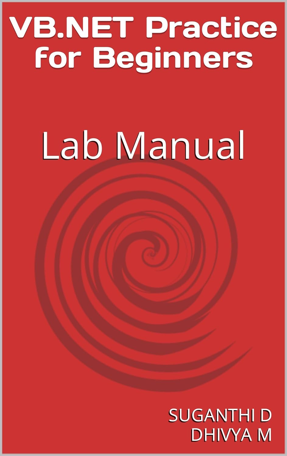 VB.NET Practice for Beginners: Lab Manual eBook : D, SUGANTHI, M ...