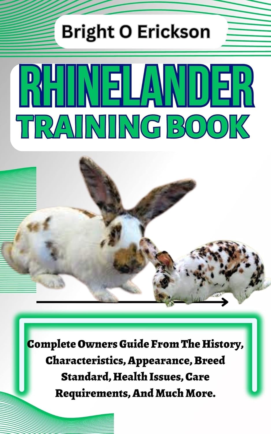RHINELANDER RABBIT TRAINING BOOK: Complete Owners Guide From The ...