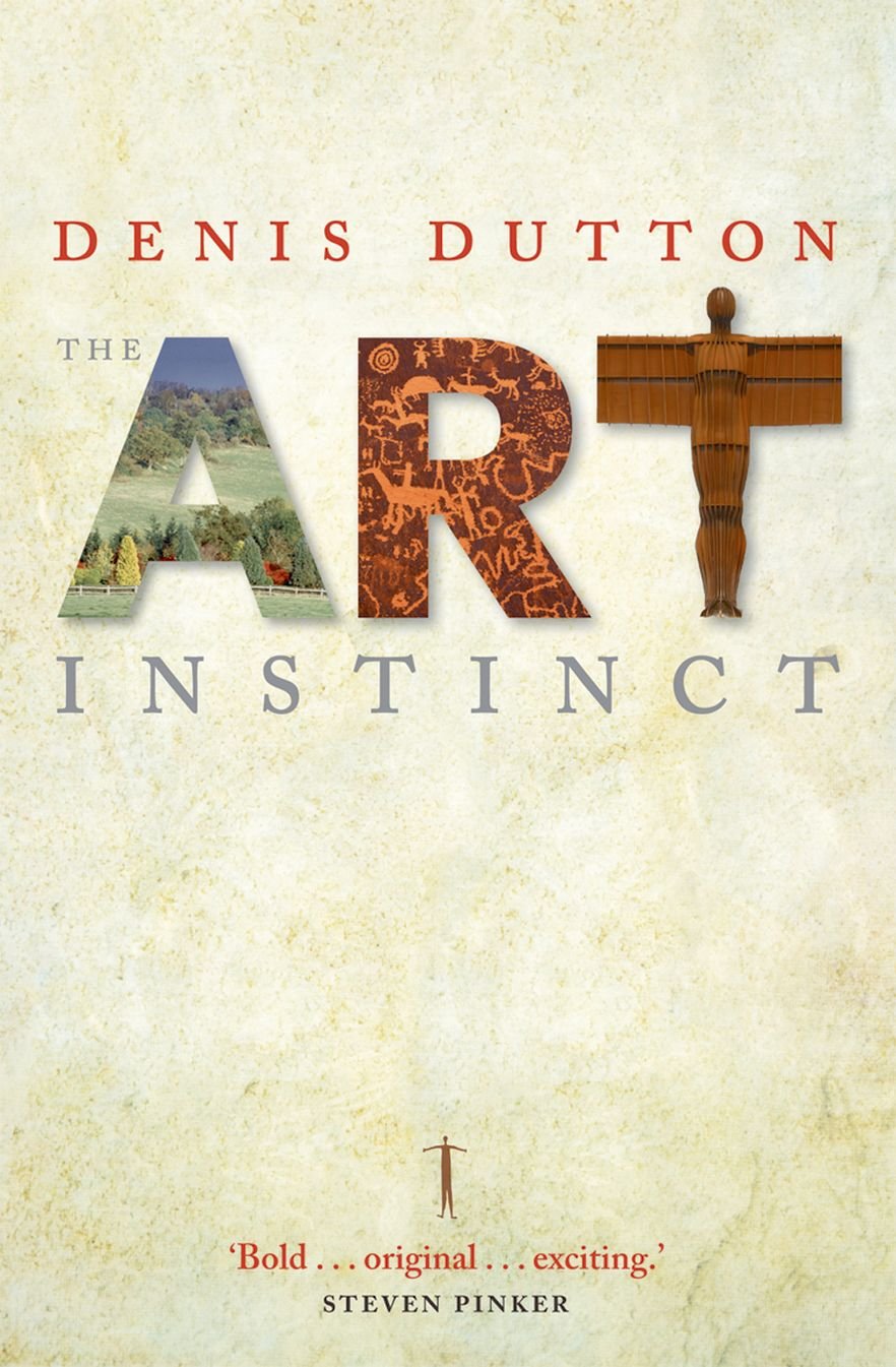 The Art Instinct: Beauty, Pleasure, and Human Evolution : Dutton, Denis ...