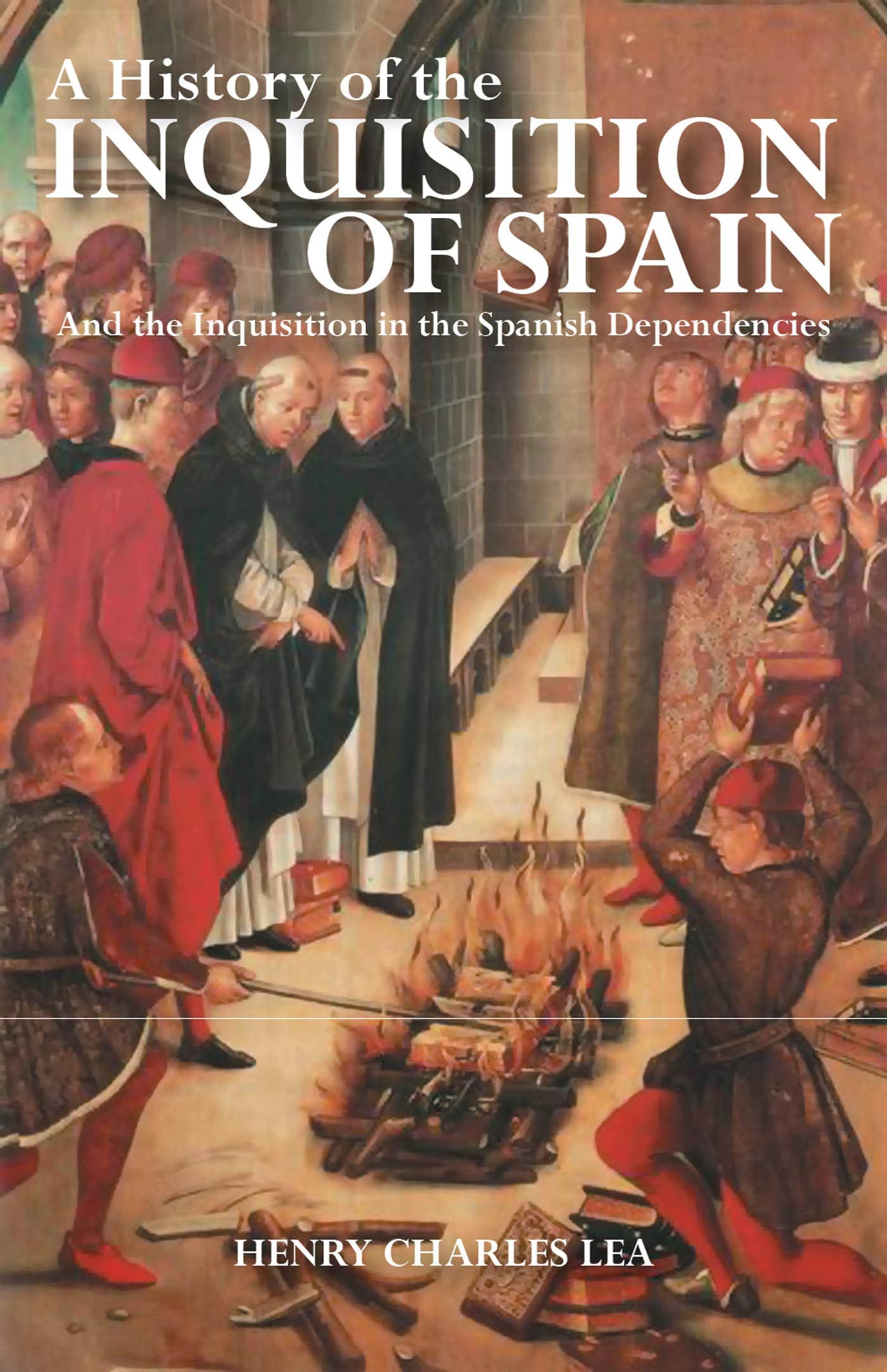 Amazon.com: A History of the Inquisition of Spain: And the Inquisition ...
