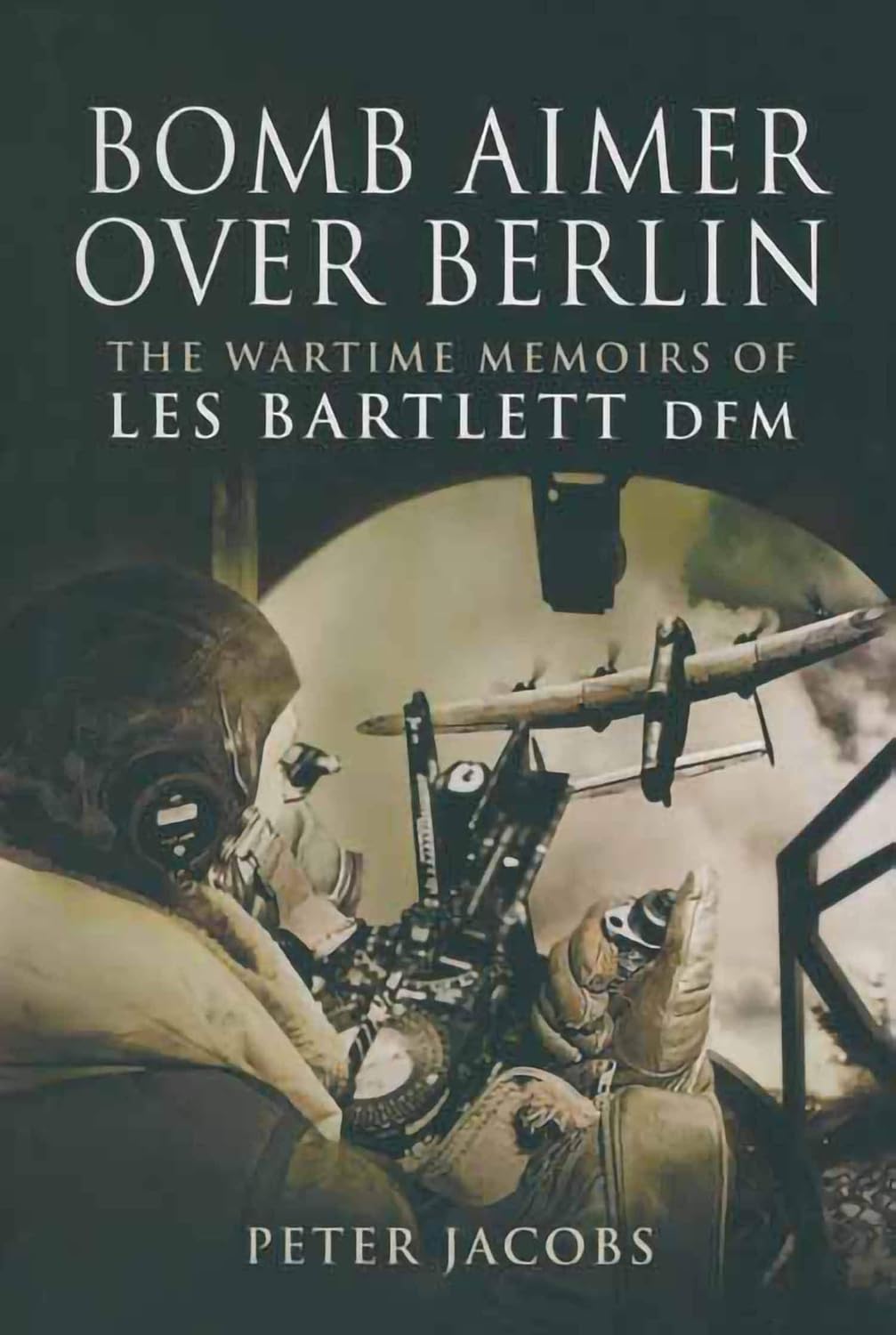 Amazon.com: Bomb Aimer Over Berlin: The Wartime Memoirs of Les Bartlett ...