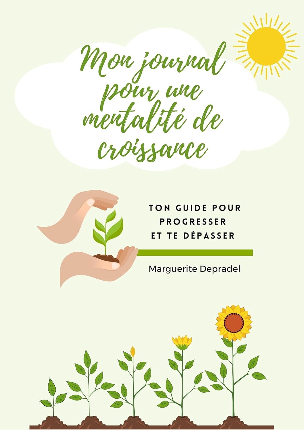 Mon journal pour une mentalité de croissance: Tu peux tout réussir ...
