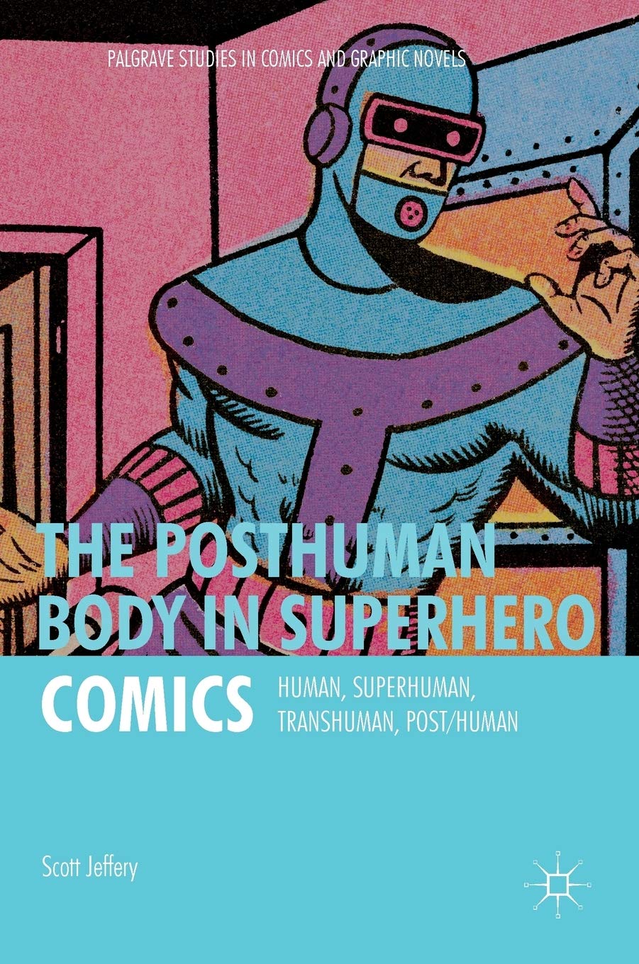 Amazon.com: The Posthuman Body in Superhero Comics: Human, Superhuman ...