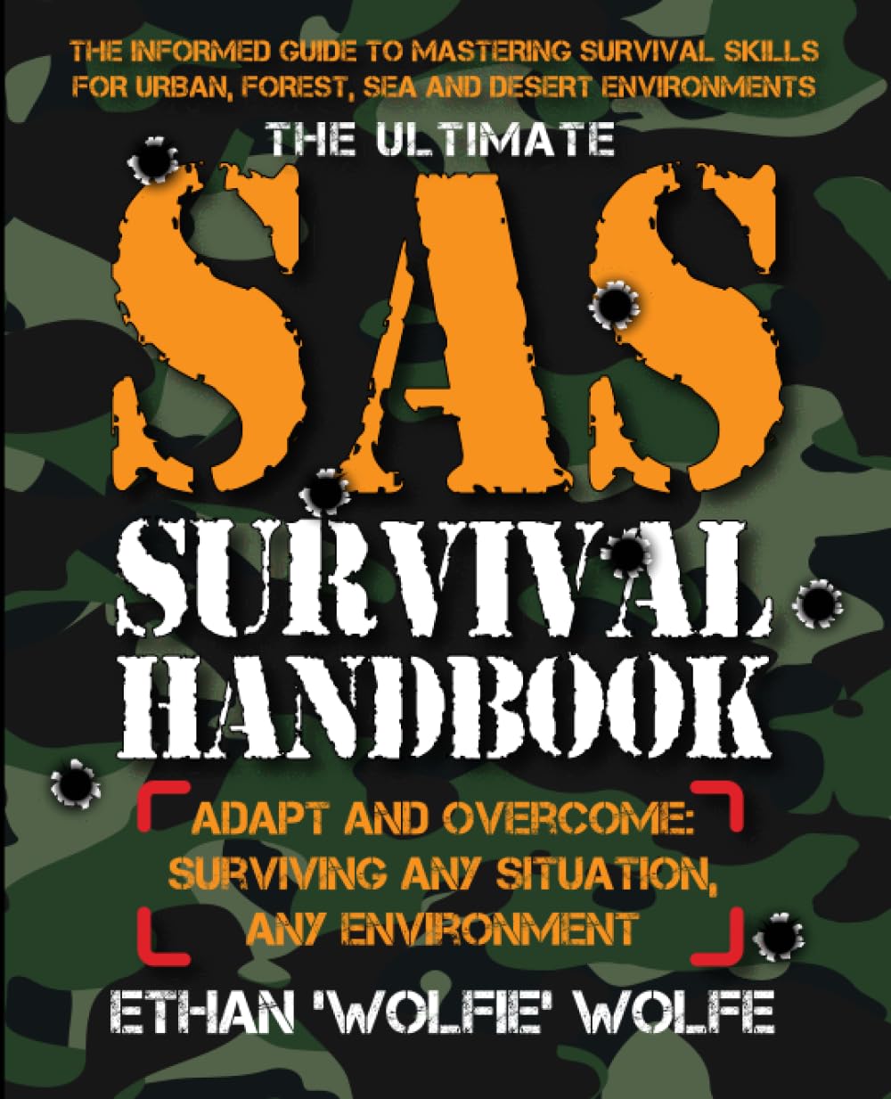 The Ultimate SAS Survival Handbook: THE INFORMED GUIDE TO MASTERING ...