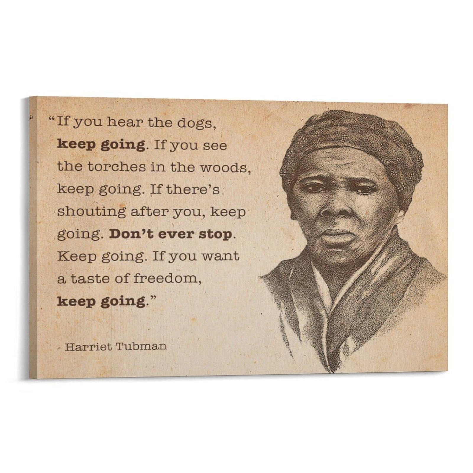 Harriet Tubman Quotes Keep Going Harriet Tubman, Hold Steady Canvas