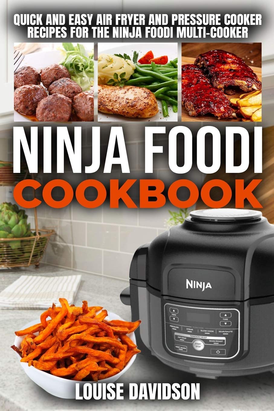 The Official Big Ninja Foodi Pressure Cooker Cookbook: 175 Recipes And ...