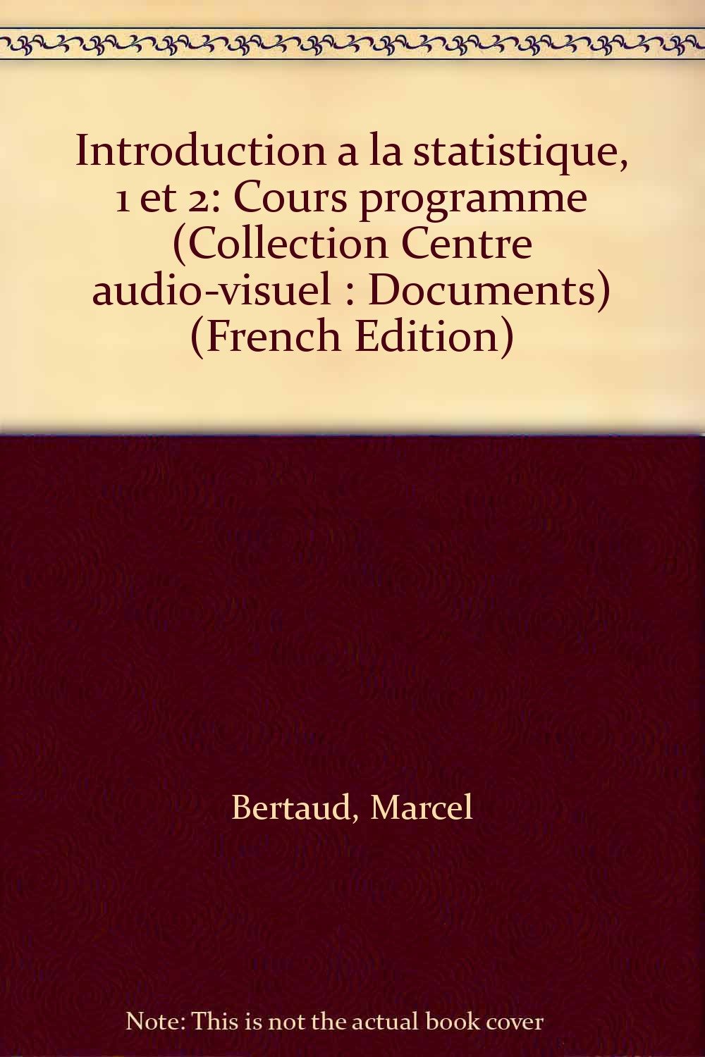 Introduction a la statistique, 1 et 2: Cours programme (Collection ...