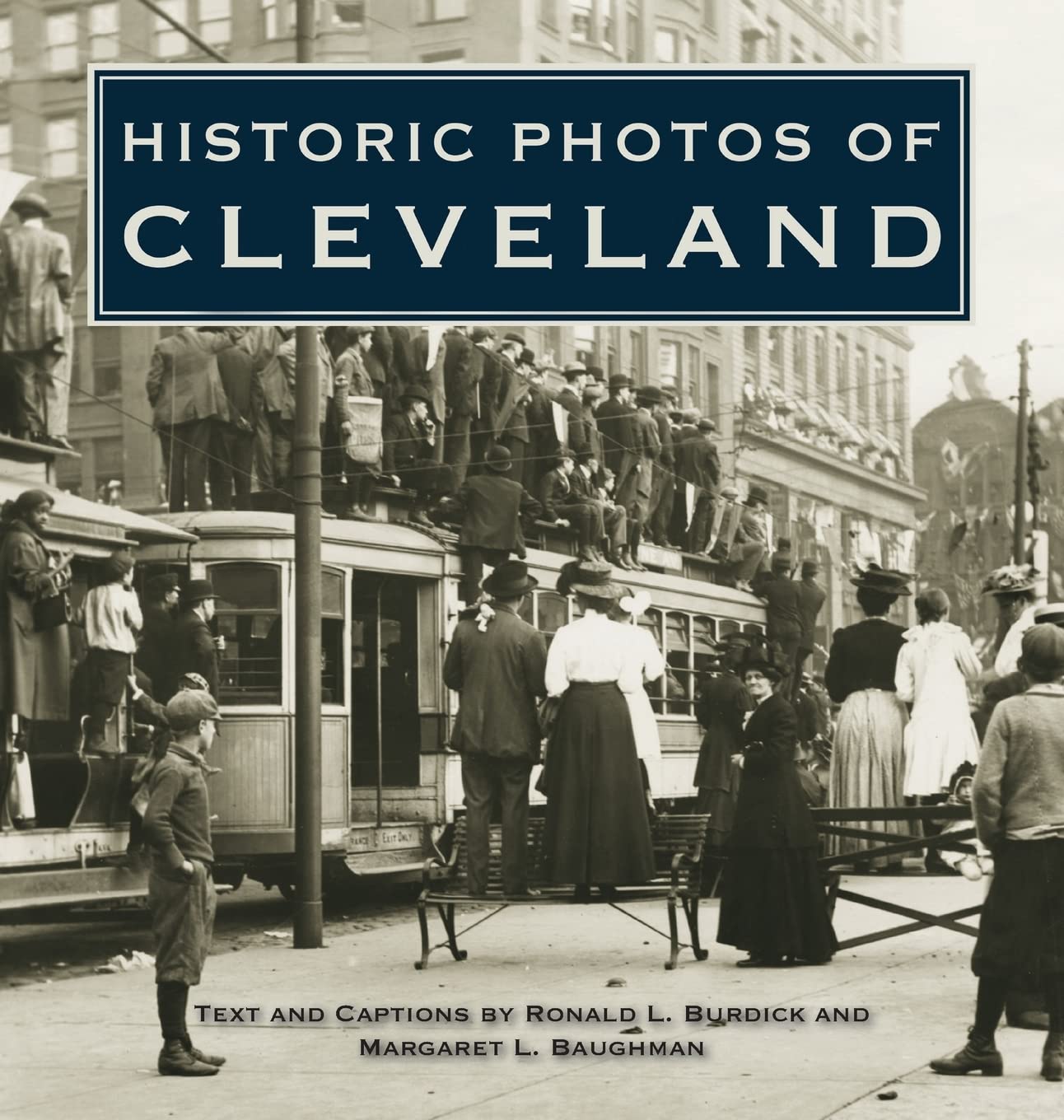 Historic Photos of Cleveland: Burdick, Ronald L., Baughman, Margaret L ...