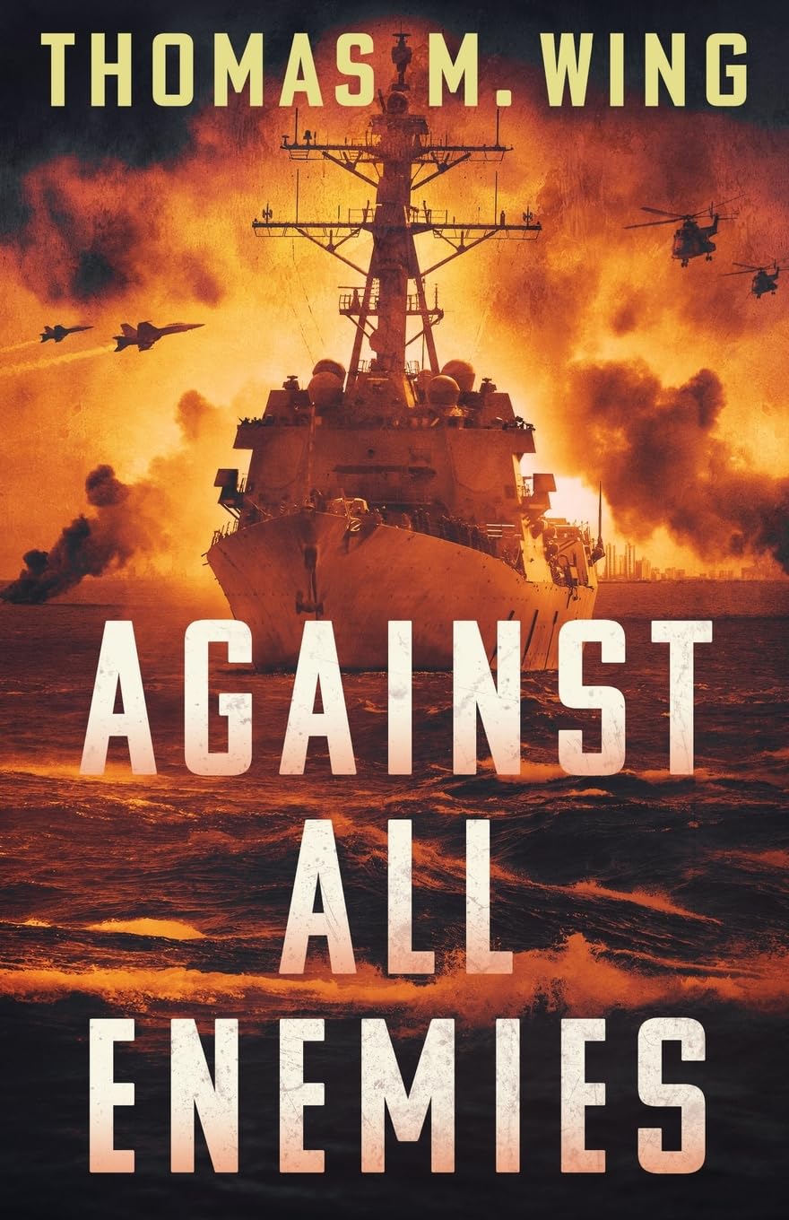 Against All Enemies: Wing, Thomas M.: 9798885280532: Amazon.com: Books