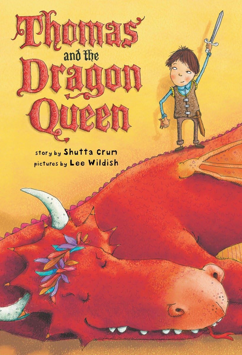 Thomas and the Dragon Queen: Crum, Shutta, Wildish, Lee: 9780375846342 ...