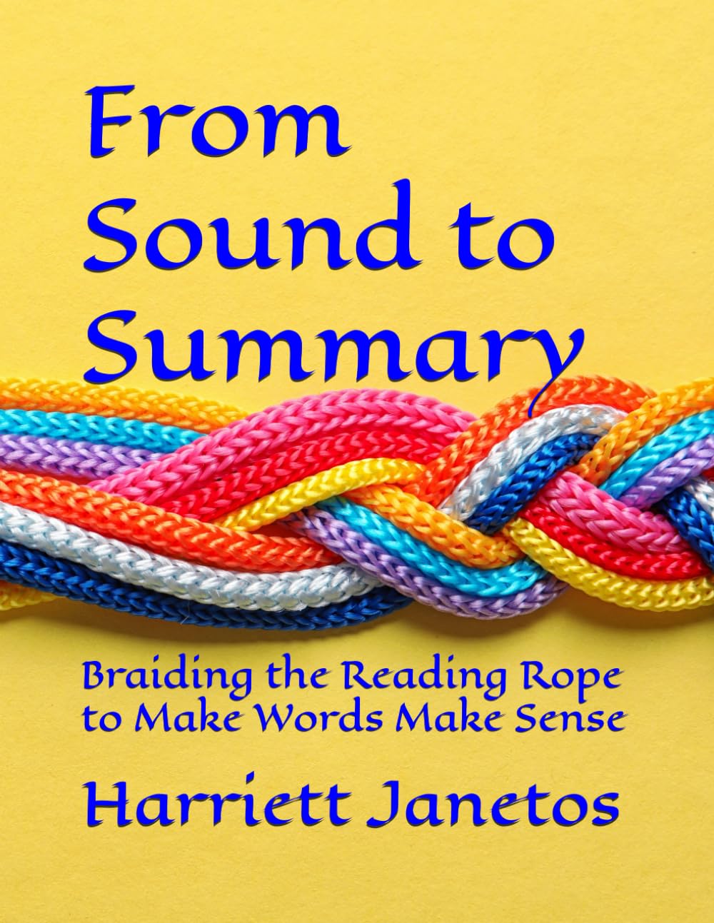 From Sound to Summary: Braiding the Reading Rope to Make Words Make ...