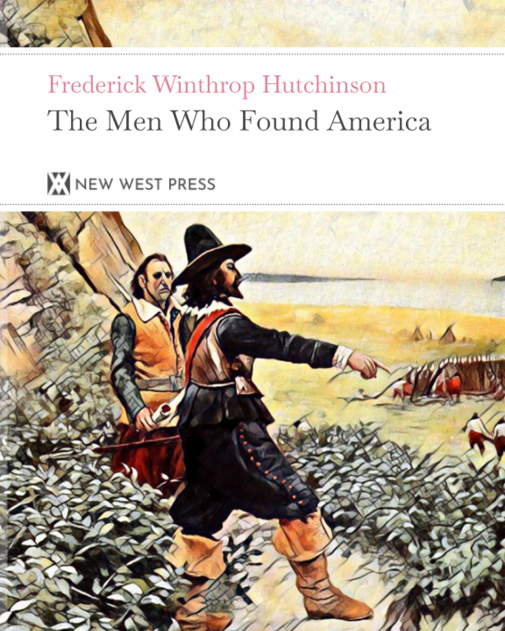 The Men Who Found America: With 8 Original Illustrations: Hutchinson ...