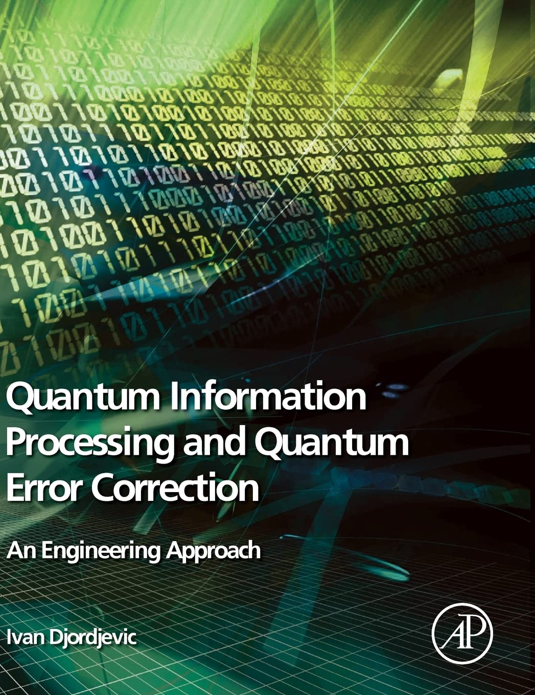 Snapklik.com : Quantum Information Processing And Quantum Error Correction: An Engineering Approach