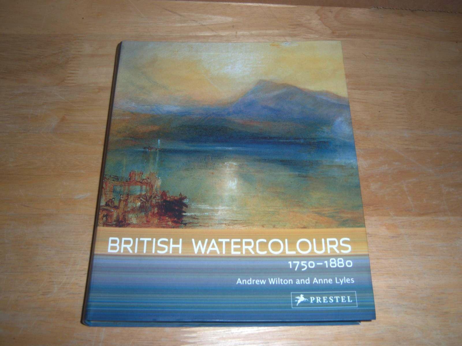 British Watercolours: 1750-1880: Wilton, Andrew, Lyles, Anne ...