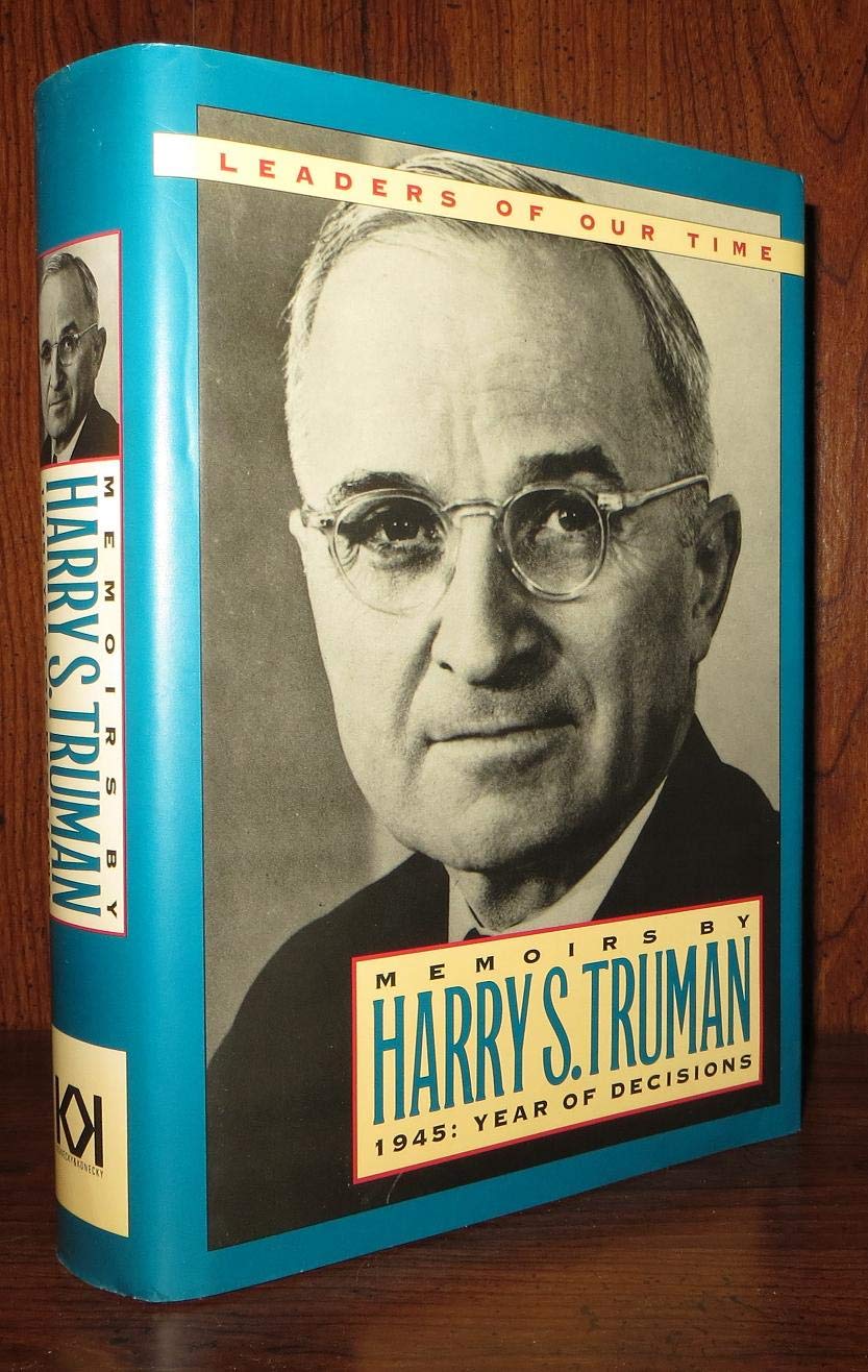 Memoirs By Harry S. Truman: 1945 Year of Decisions: Harry S. Truman ...