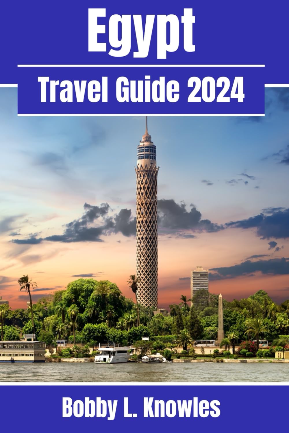 Buy Egypt Travel Guide 2024: Everything you need to know, When to go ...