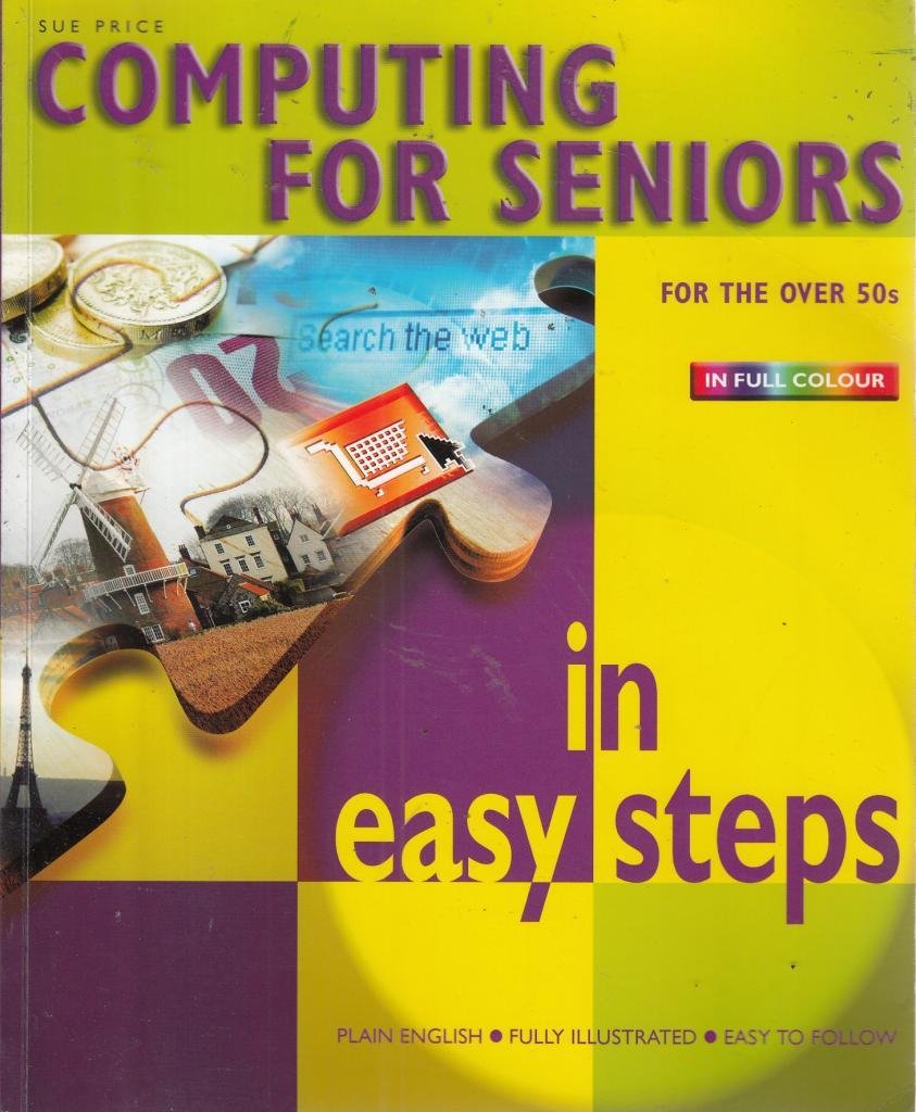 Amazon.com: Computing for Seniors in Easy Steps: For the Over 50s ...