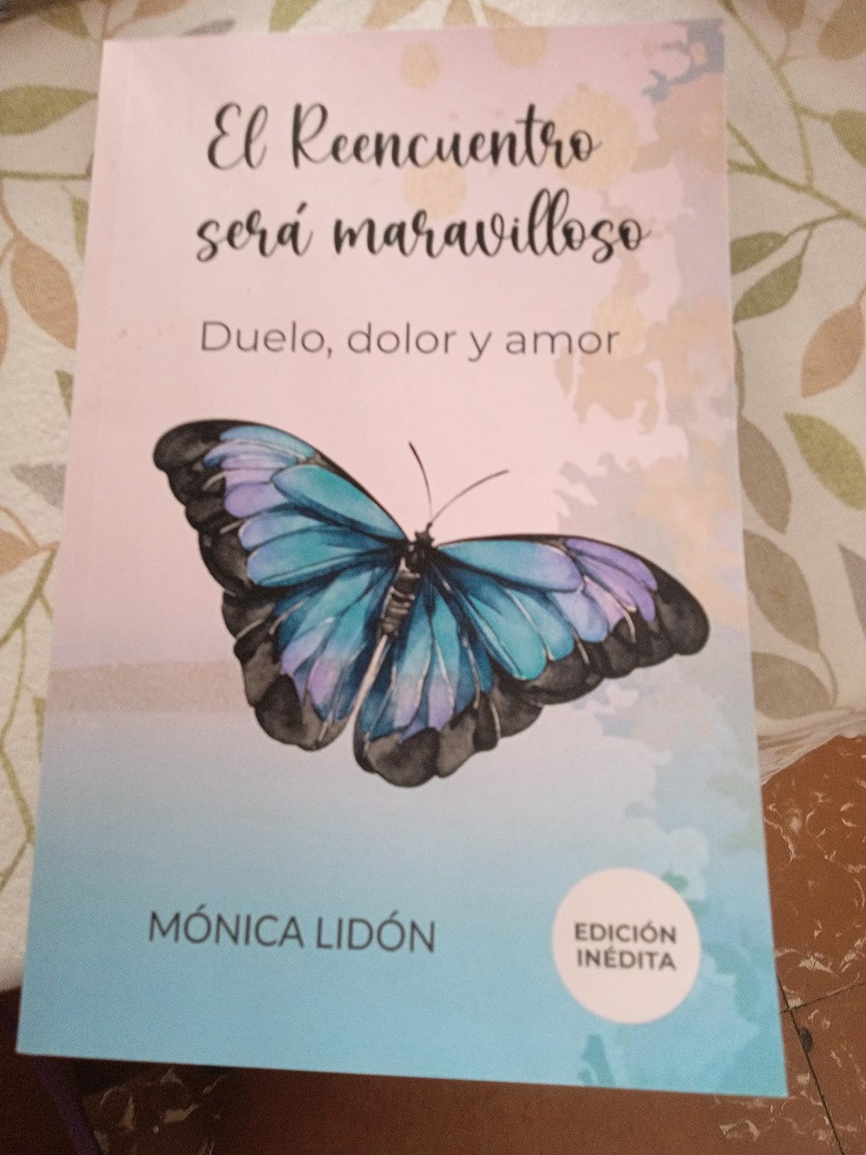 El Reencuentro será maravilloso. Duelo, dolor y amor. EDICIÓN INÉDITA ...