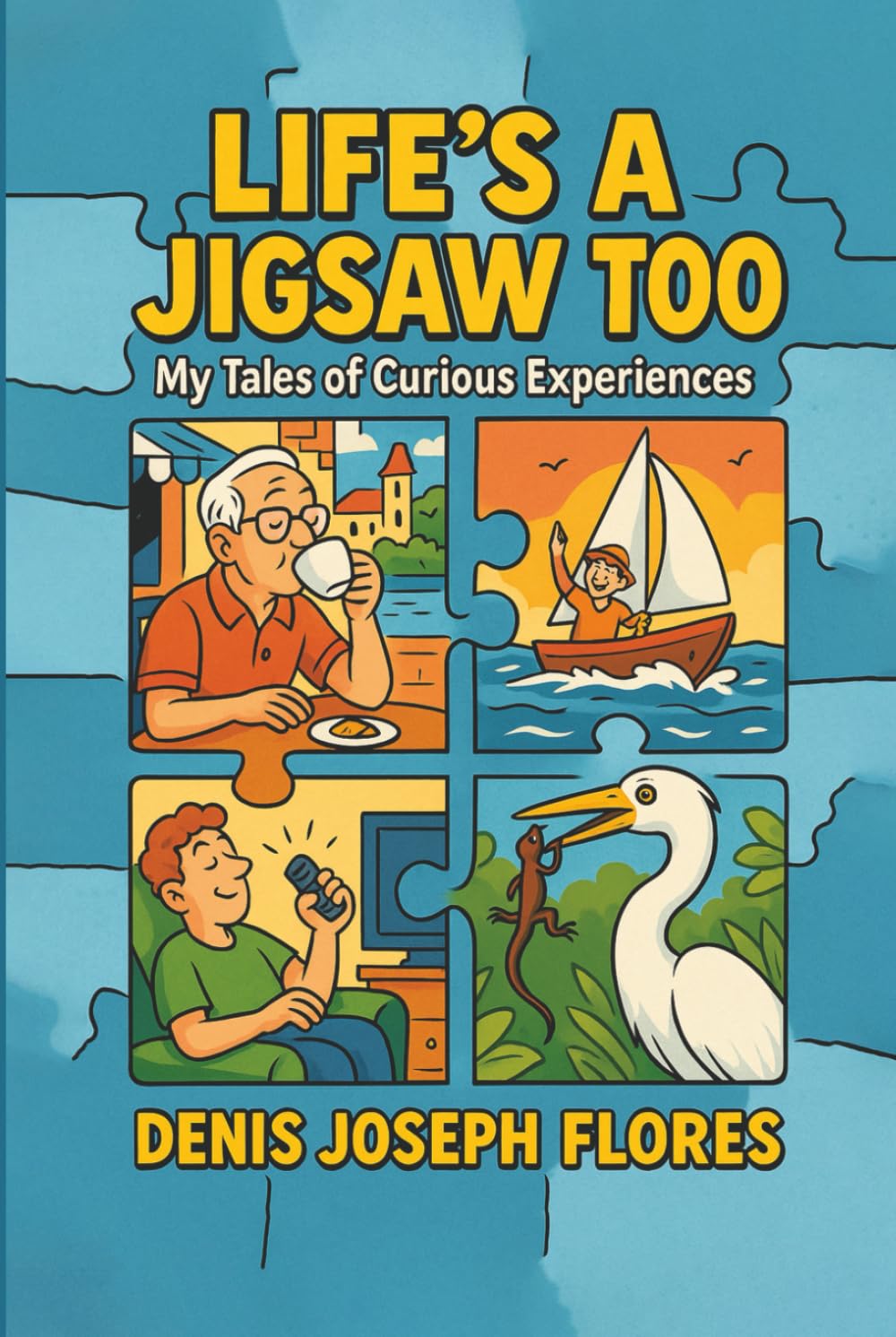 Amazon.com: Life’s a Jigsaw Too: My Tales of Curious Experiences ...
