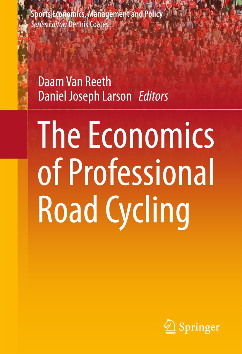 The Economics of Professional Road Cycling (Sports Economics ...
