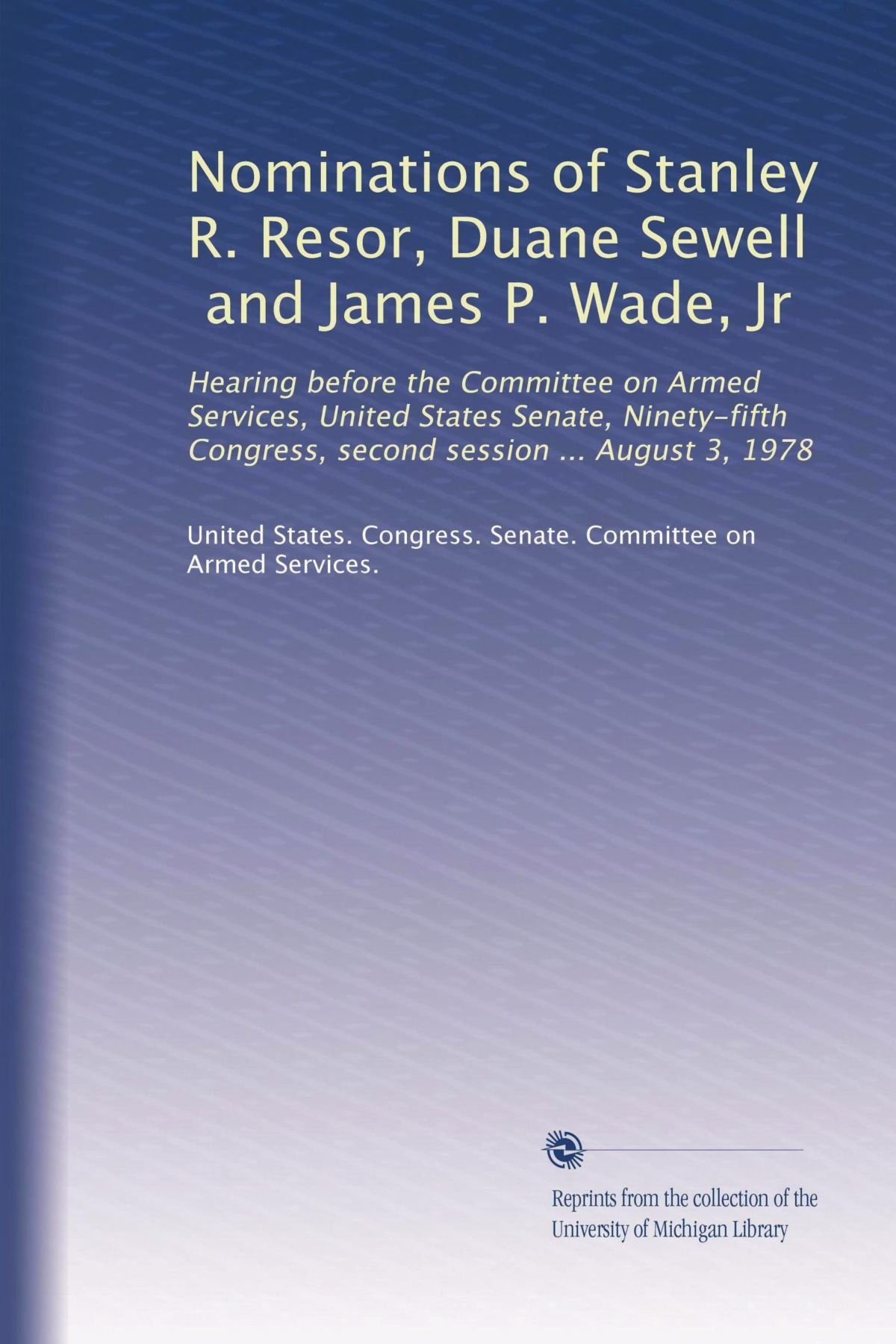 Amazon.com: Nominations of Stanley R. Resor, Duane Sewell, and James P ...