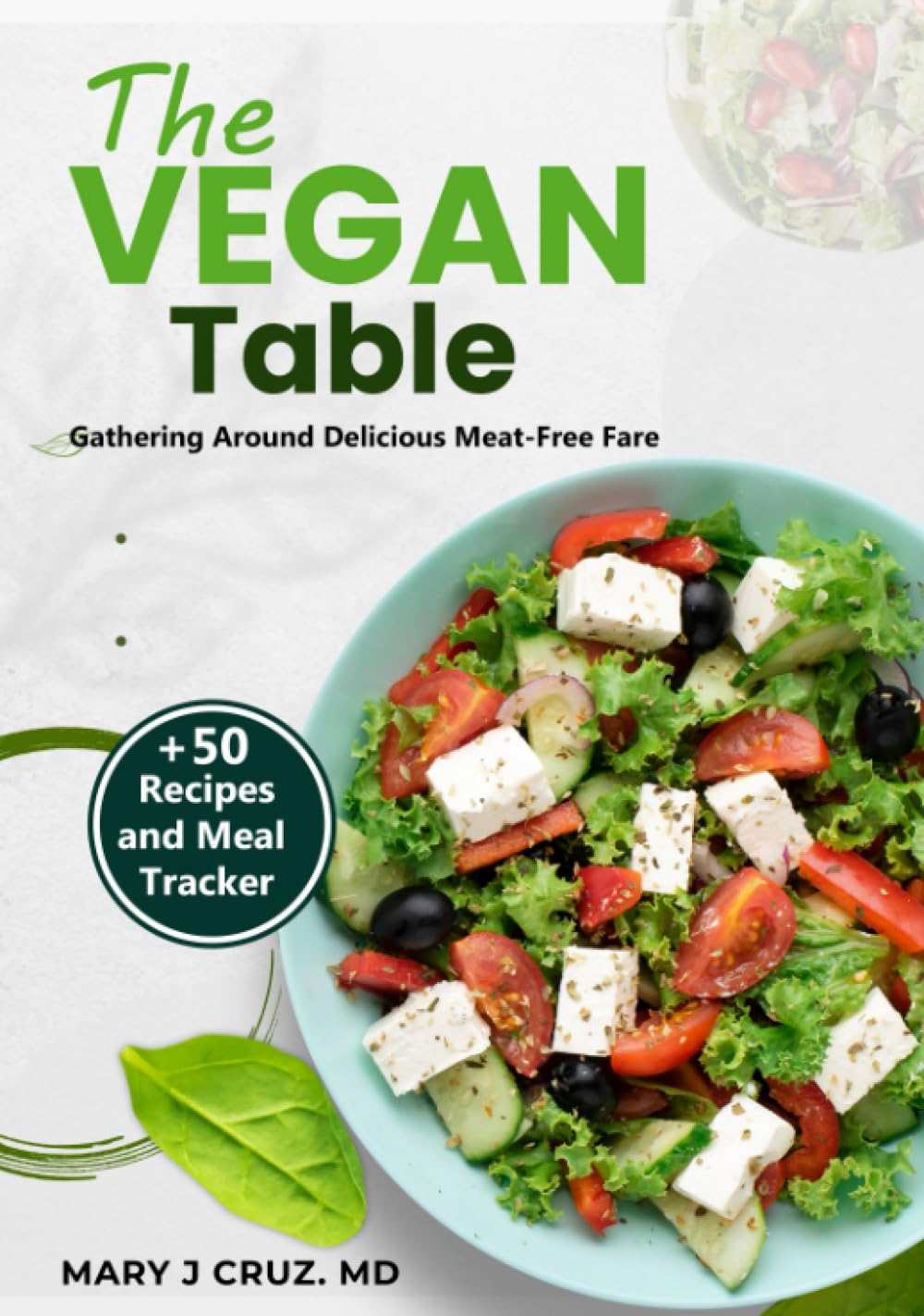 The Vegan Table: Gathering Around Delicious Meat-Free Fare: J Cruz ...