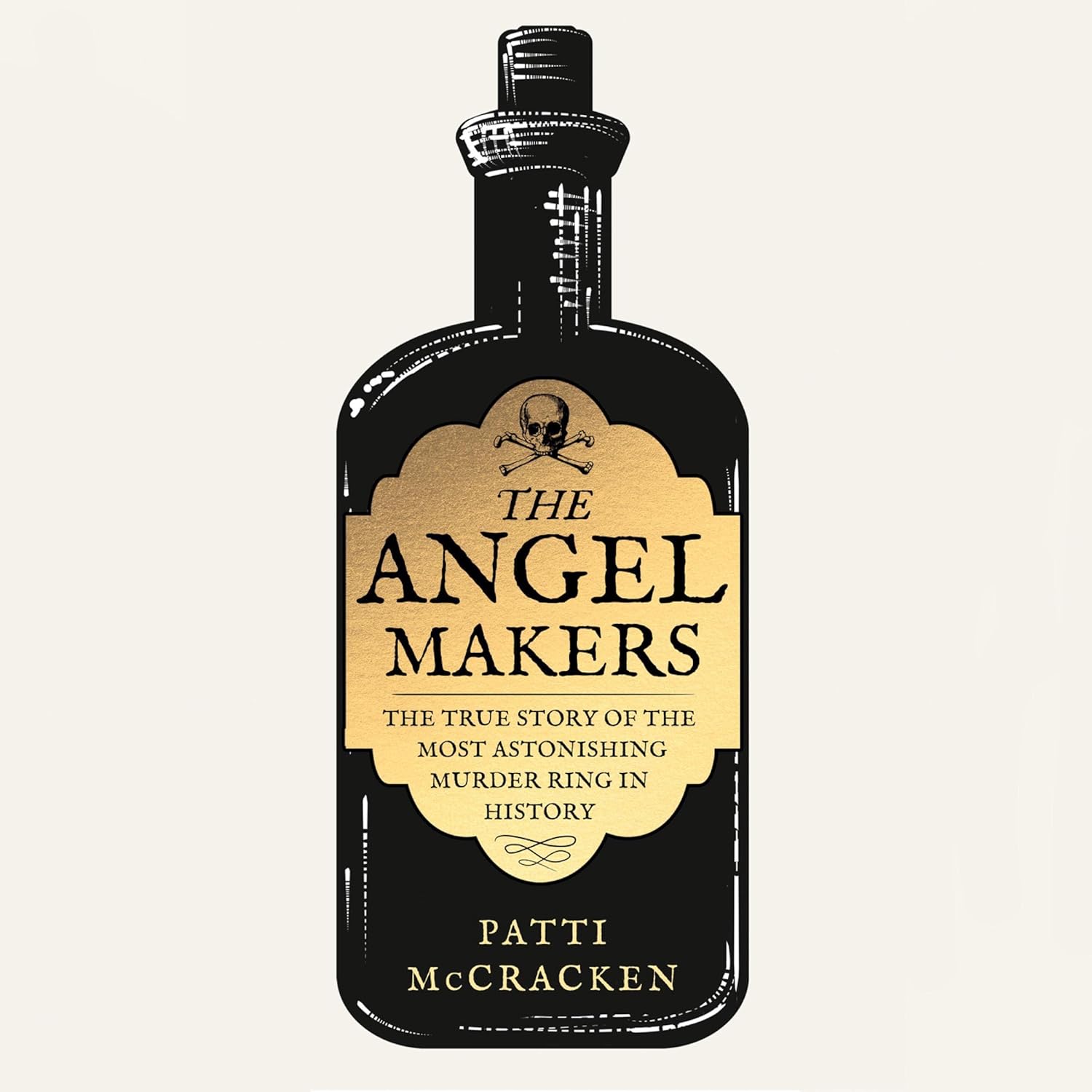 The Angel Makers: The True Story of the Most Astonishing Murder Ring in ...