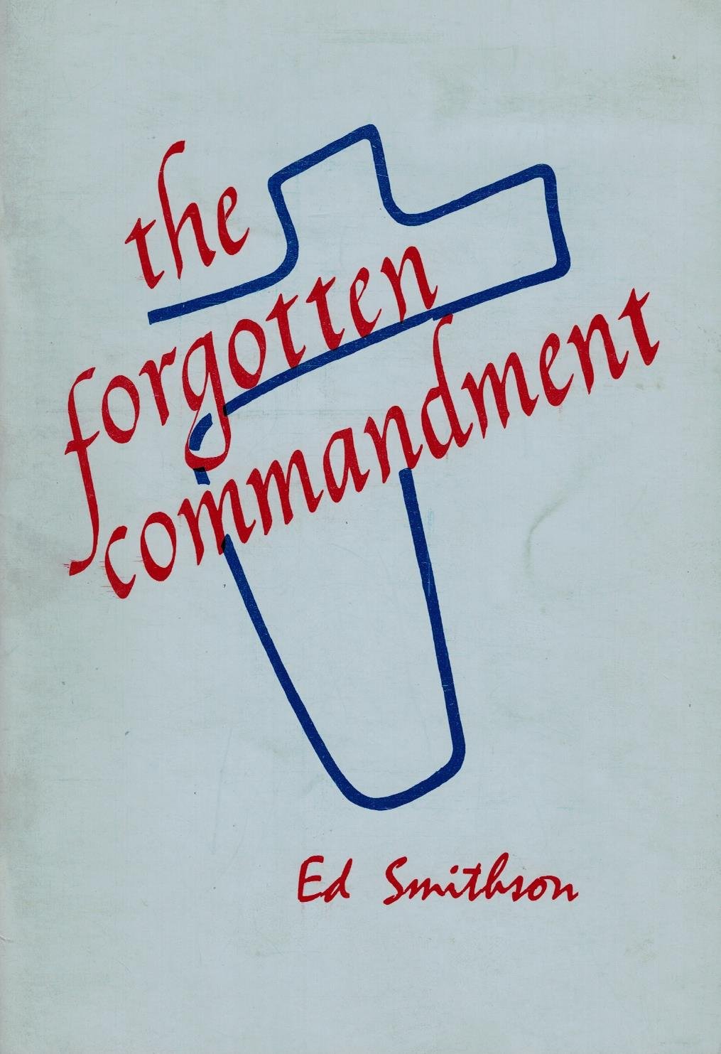 The forgotten commandment: Smithson, Ed: Amazon.com: Books