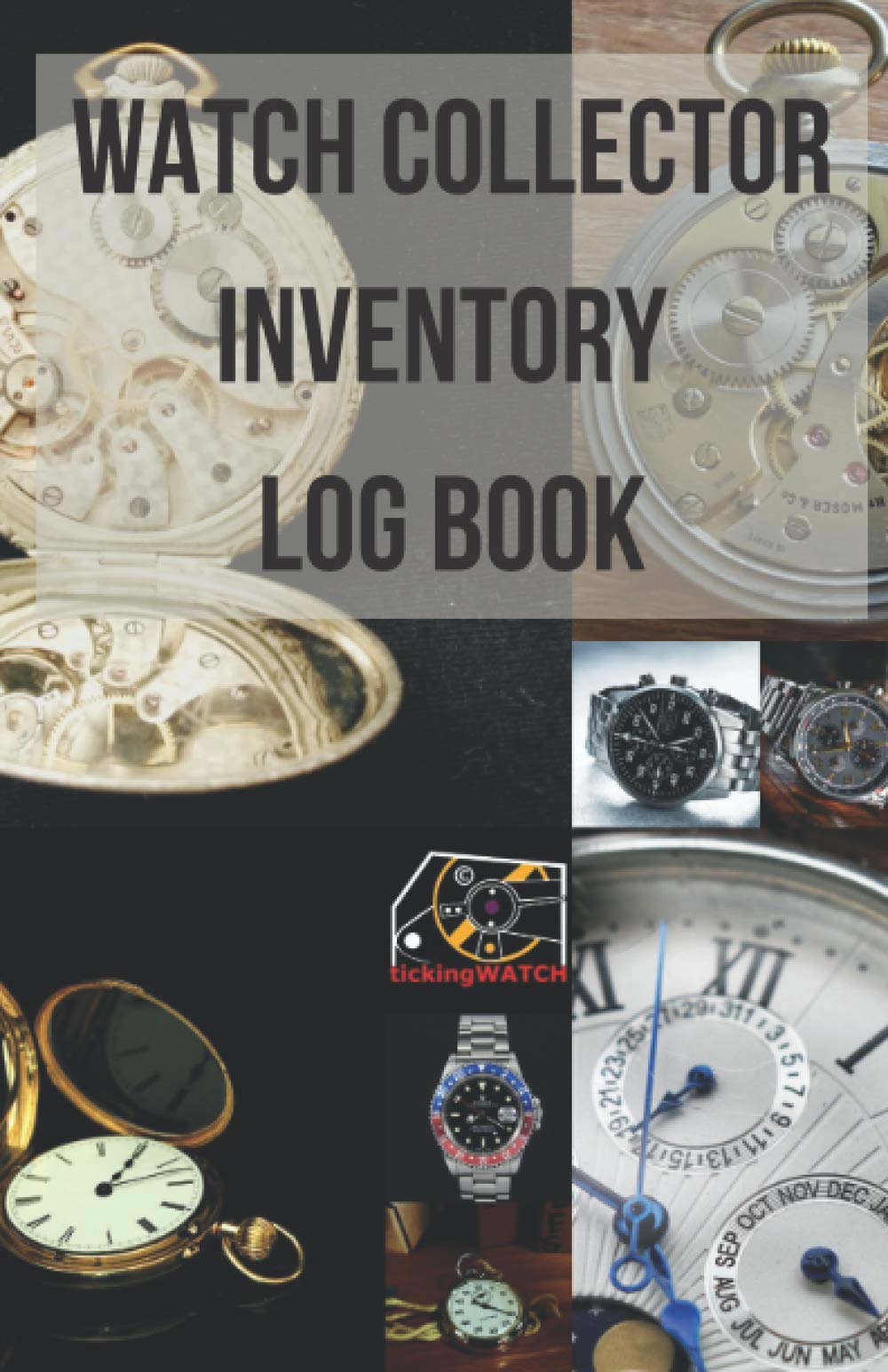 Watch Collector Inventory Log Book: Record, Track and Keep Your ...
