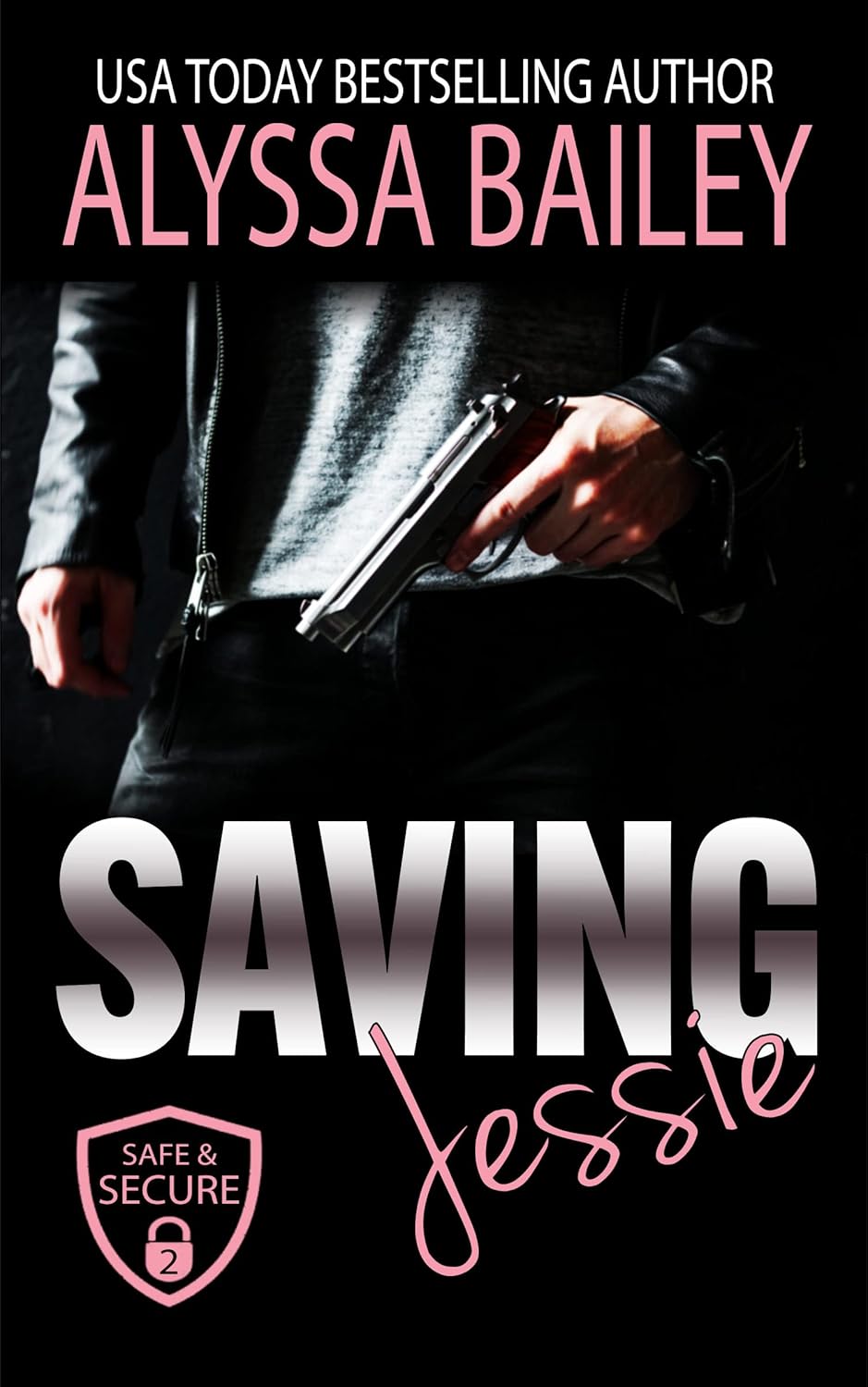 Saving Jessie (Safe and Secure Book 2) - Kindle edition by Bailey ...