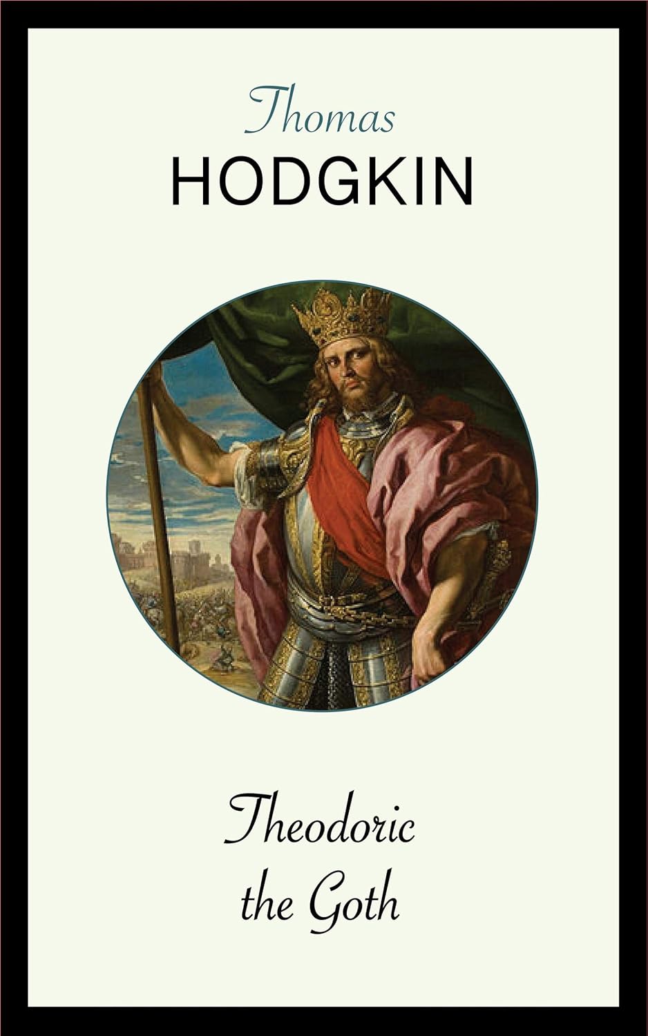 Amazon.com: Theodoric the Goth eBook : Thomas Hodgkin: Kindle Store