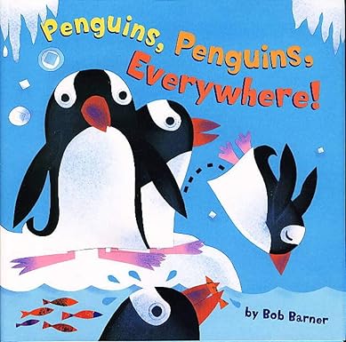 Penguins, Penguins, Everywhere!: Bob Barner, Bob Barner: 9780811856645 ...
