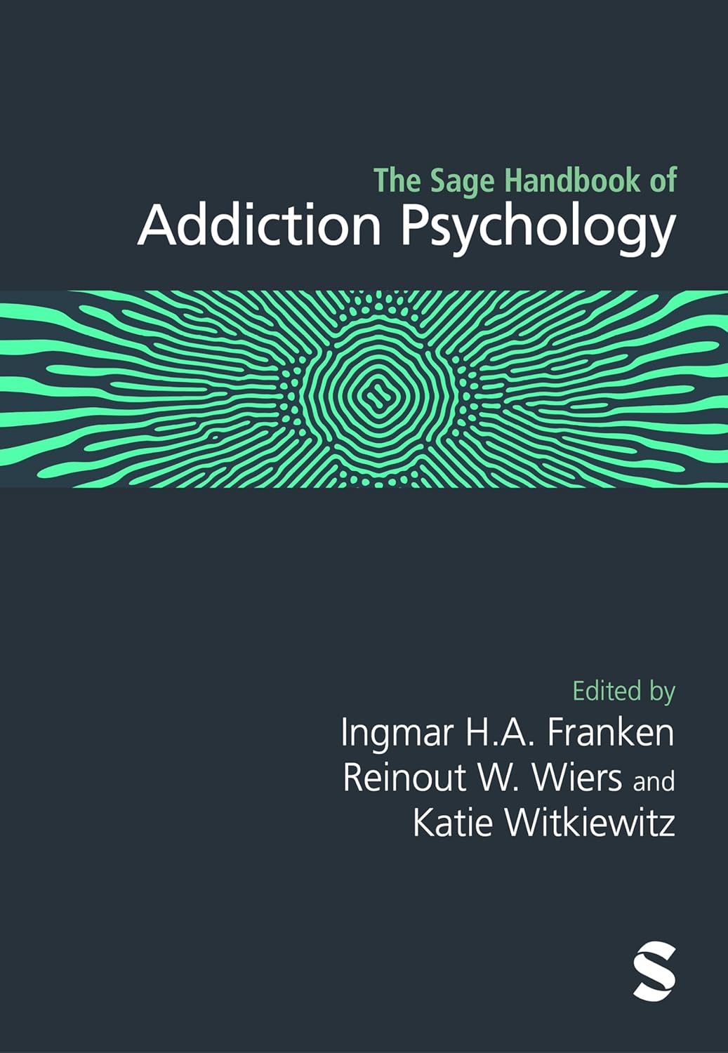 The Sage Handbook of Addiction Psychology: 9781529624748: Medicine ...