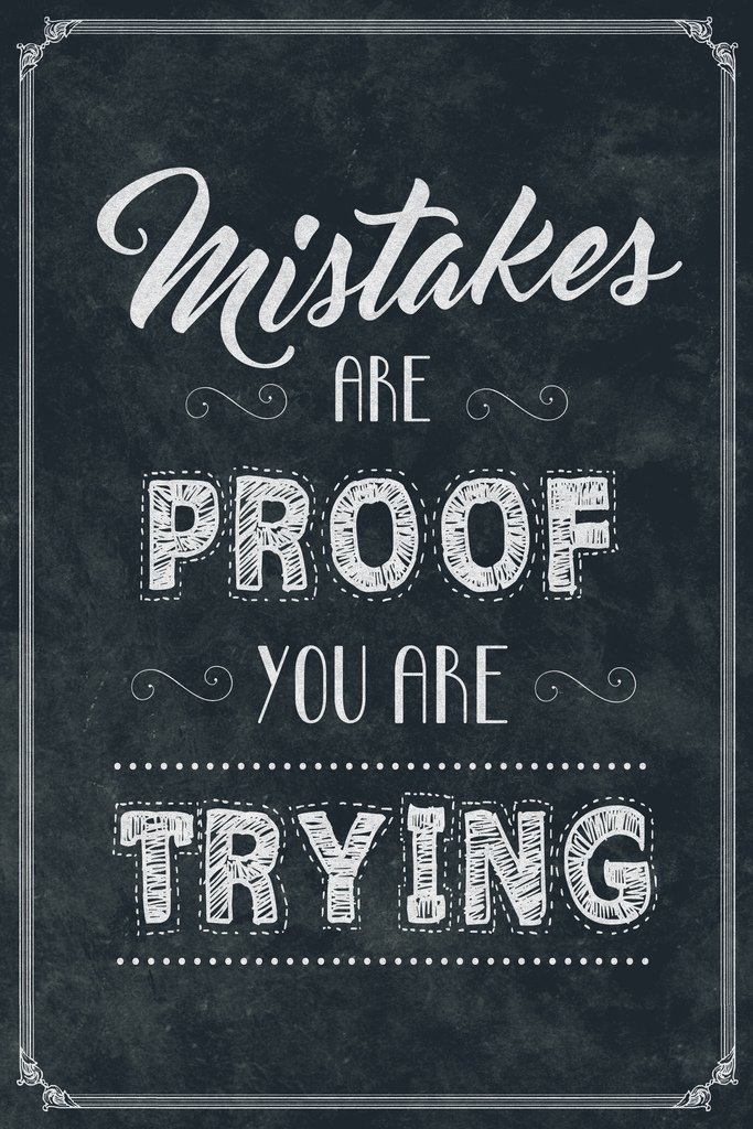 Mistakes Are Proof That You Are Trying Poster