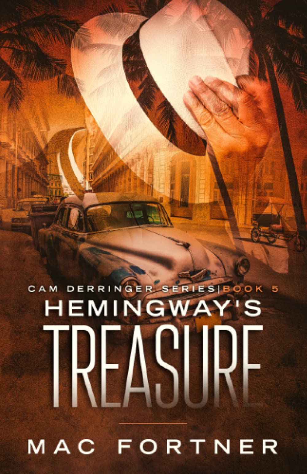 Hemingway's Treasure: Cam Derringer Series Book 5: Fortner, Mac ...