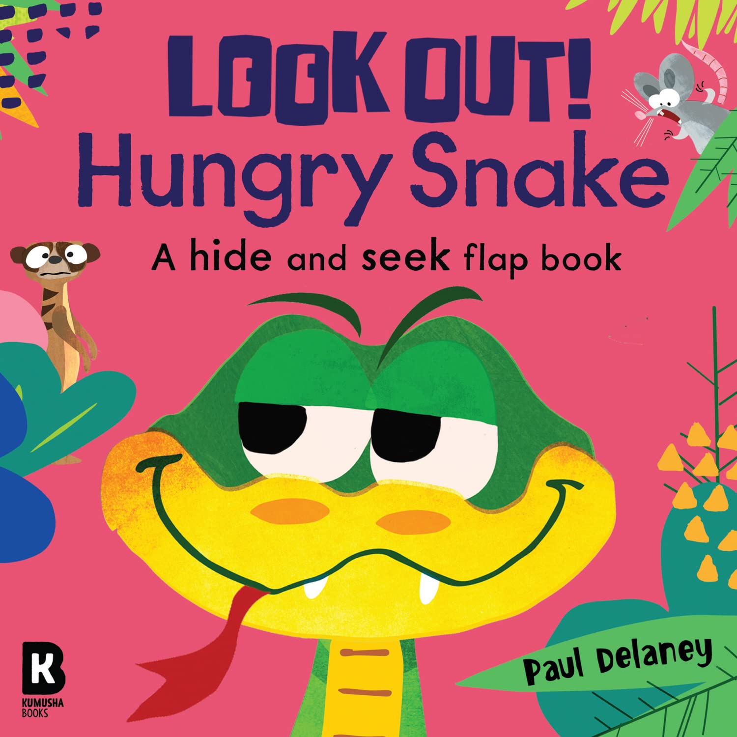 Look Out! Hungry Snake: The brilliantly fun new lift-the-flap animal ...